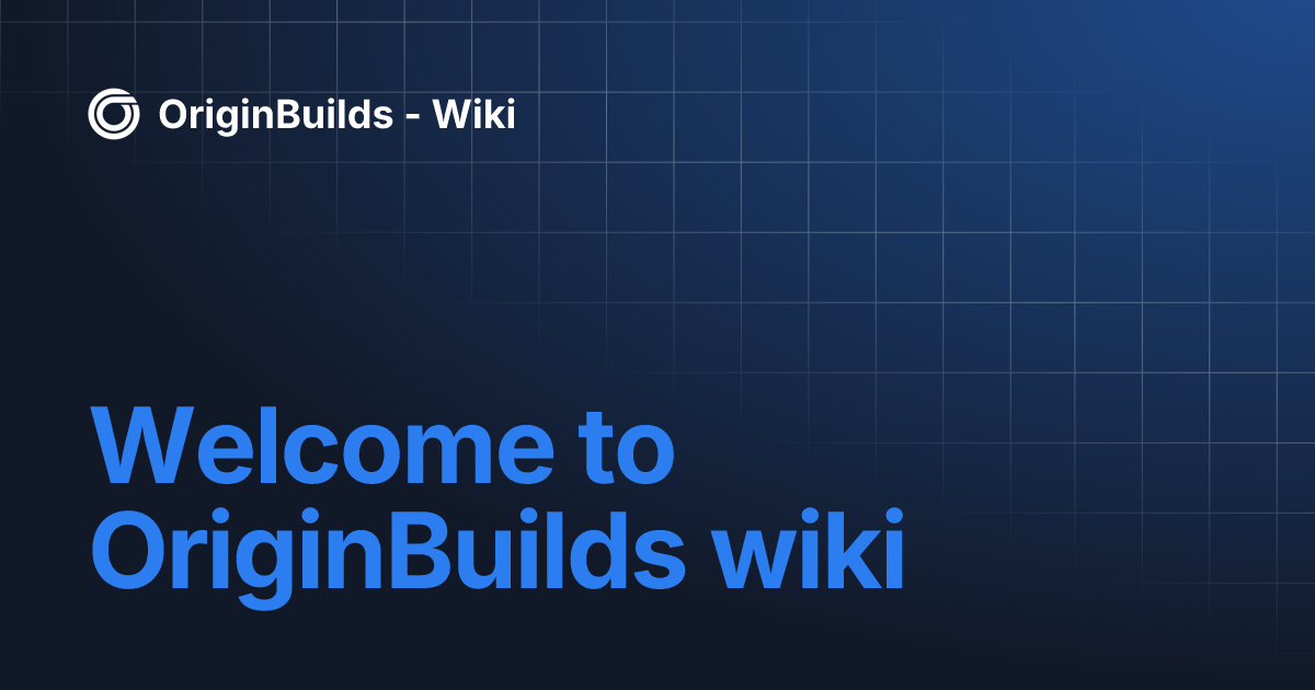 Welcome to OriginBuilds wiki | OriginBuilds - Wiki